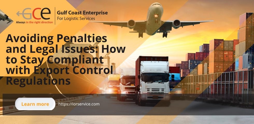 How to Stay Complaint with Export Control Regulations